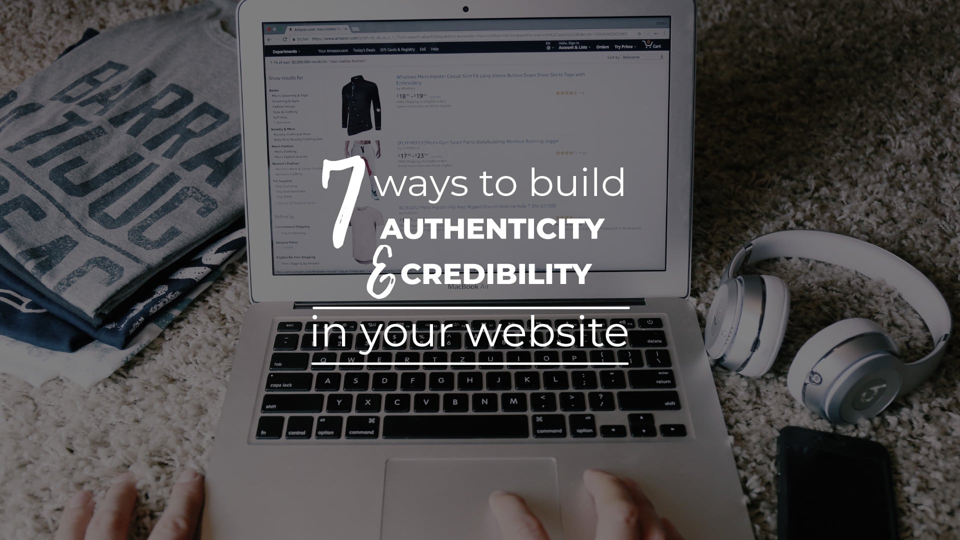 7 ways to build authenticity and credibility into your website.